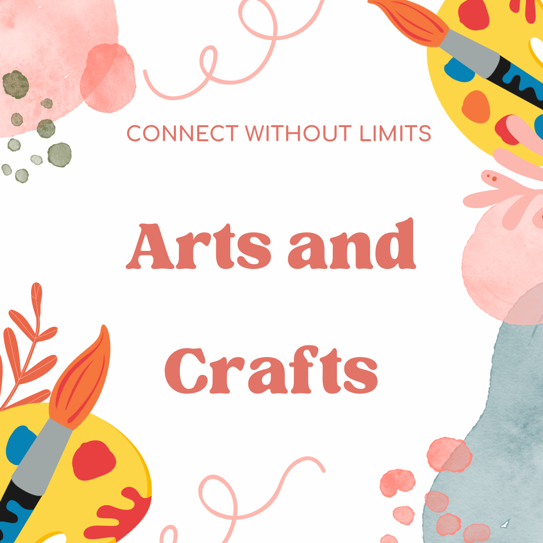 Arts & Crafts 14-2-2024 | Connect Without Limits
